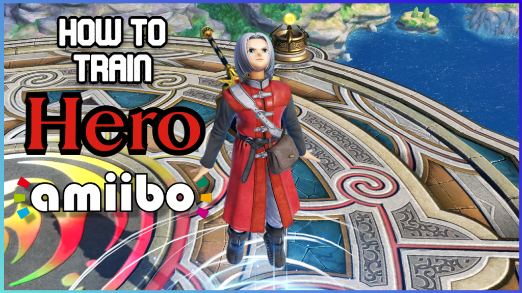 The Beginner’s Guide to Training the Hero amiibo in Smash Ultimate ...